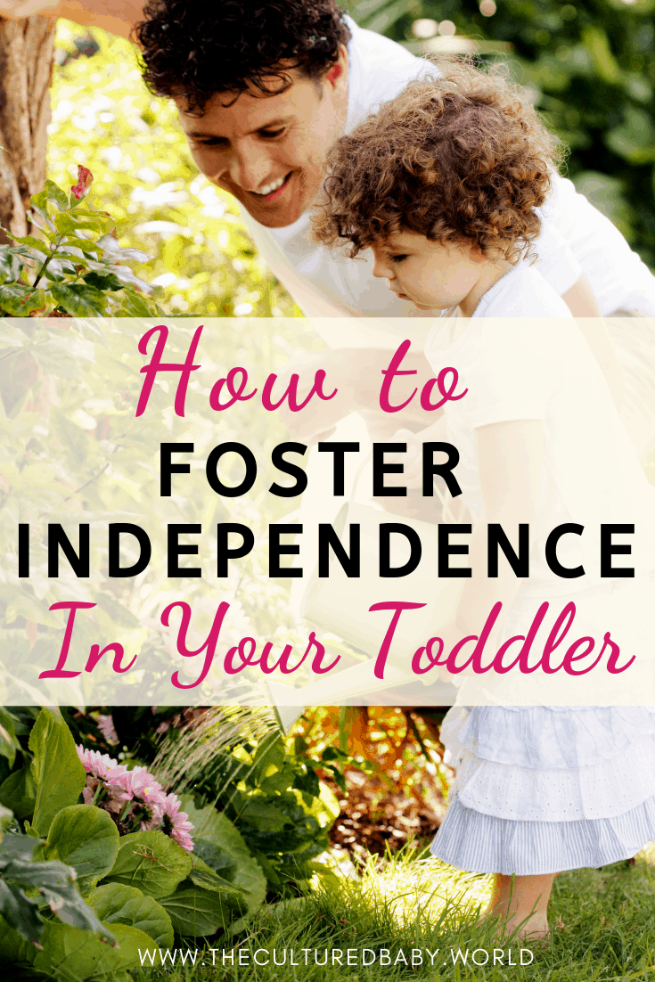 12 Activities to Encourage Toddler Independence – The Cultured Baby